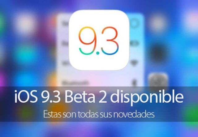Apple publica iOS 9.3 Beta 2 y estas son todas sus novedades